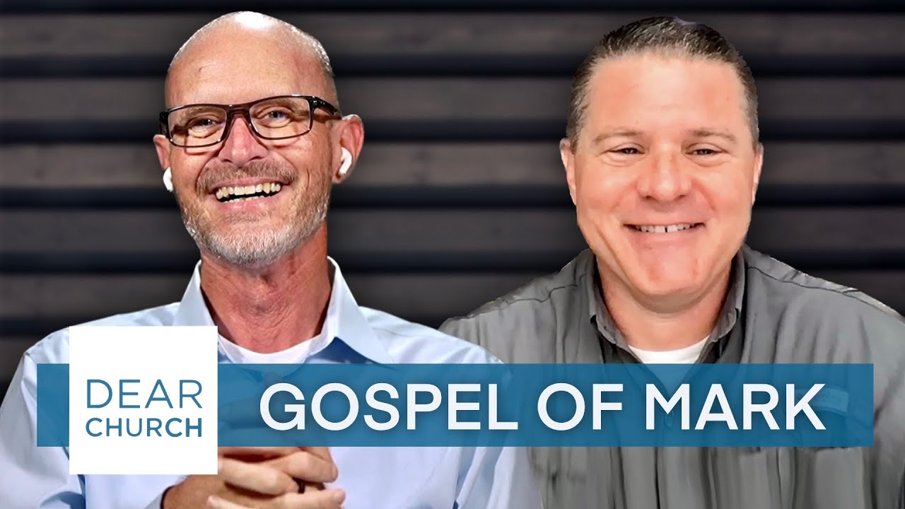 “Gospel of Mark” | Dear Church Ep. #231 - YouTube