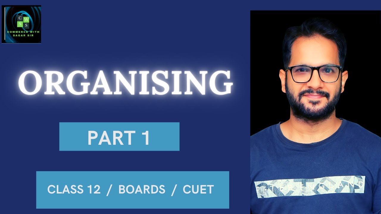 Organising | Part 1 | Class 12 | Business Studies - YouTube