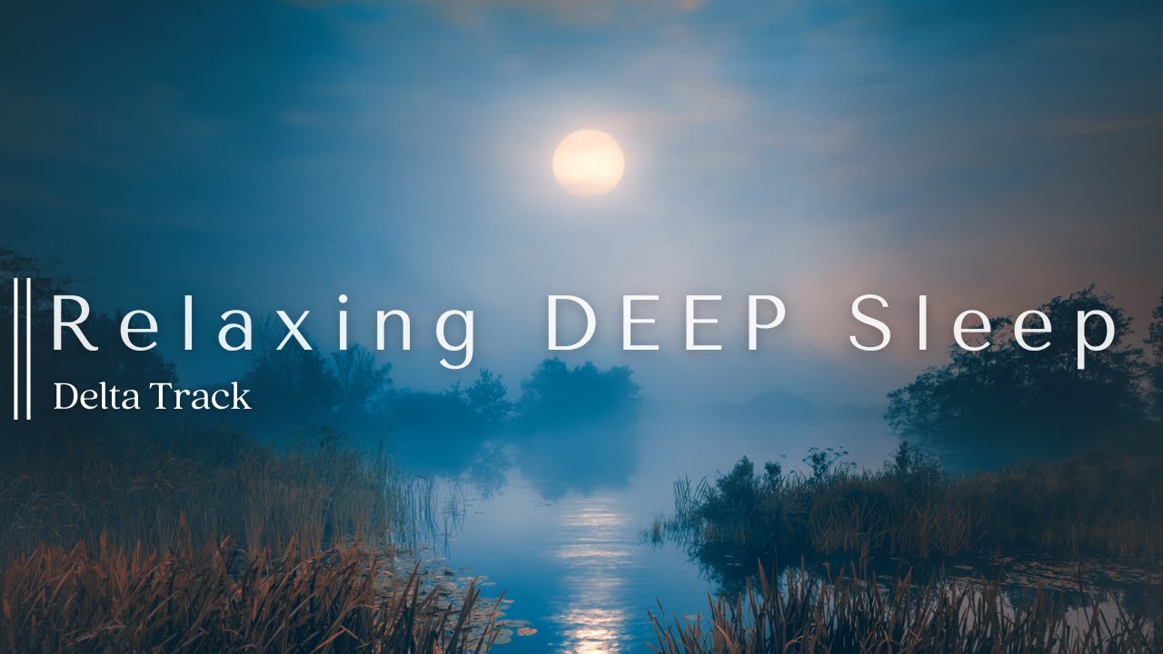 Experience The Most Relaxing DEEP Sleep | Delta - YouTube