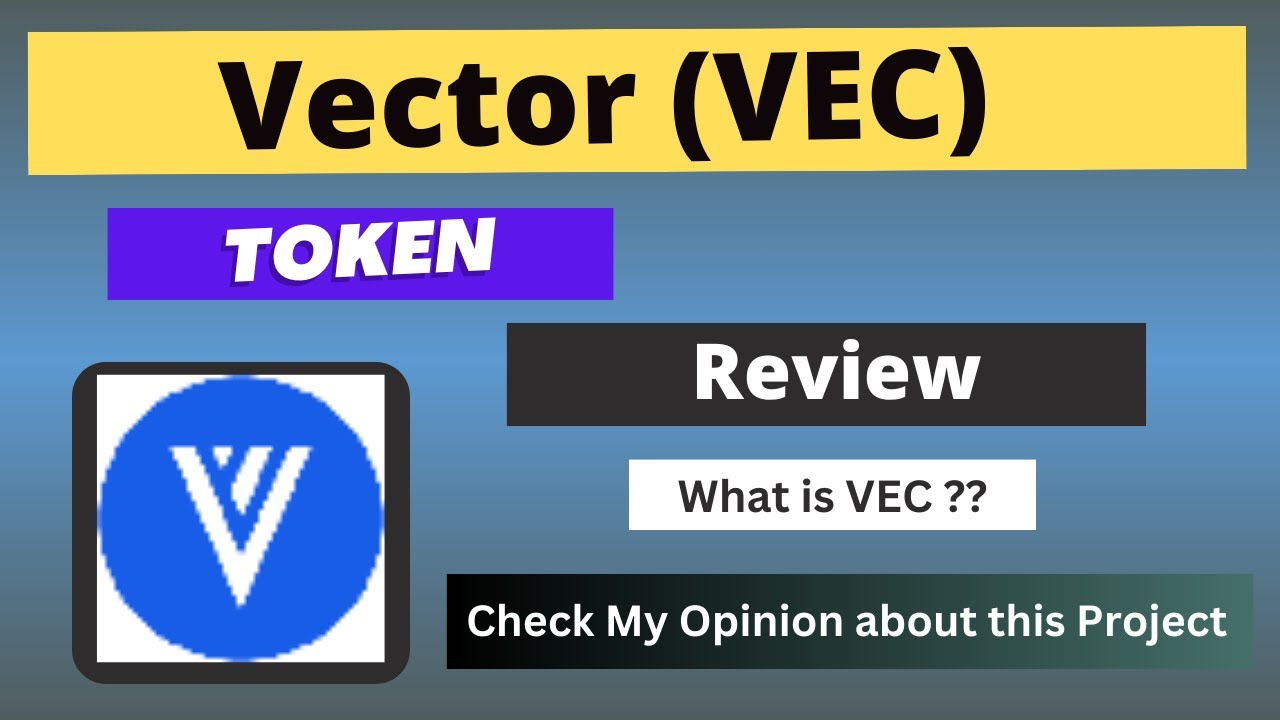 What is Vector (VEC) Coin | Review About VEC Token - YouTube