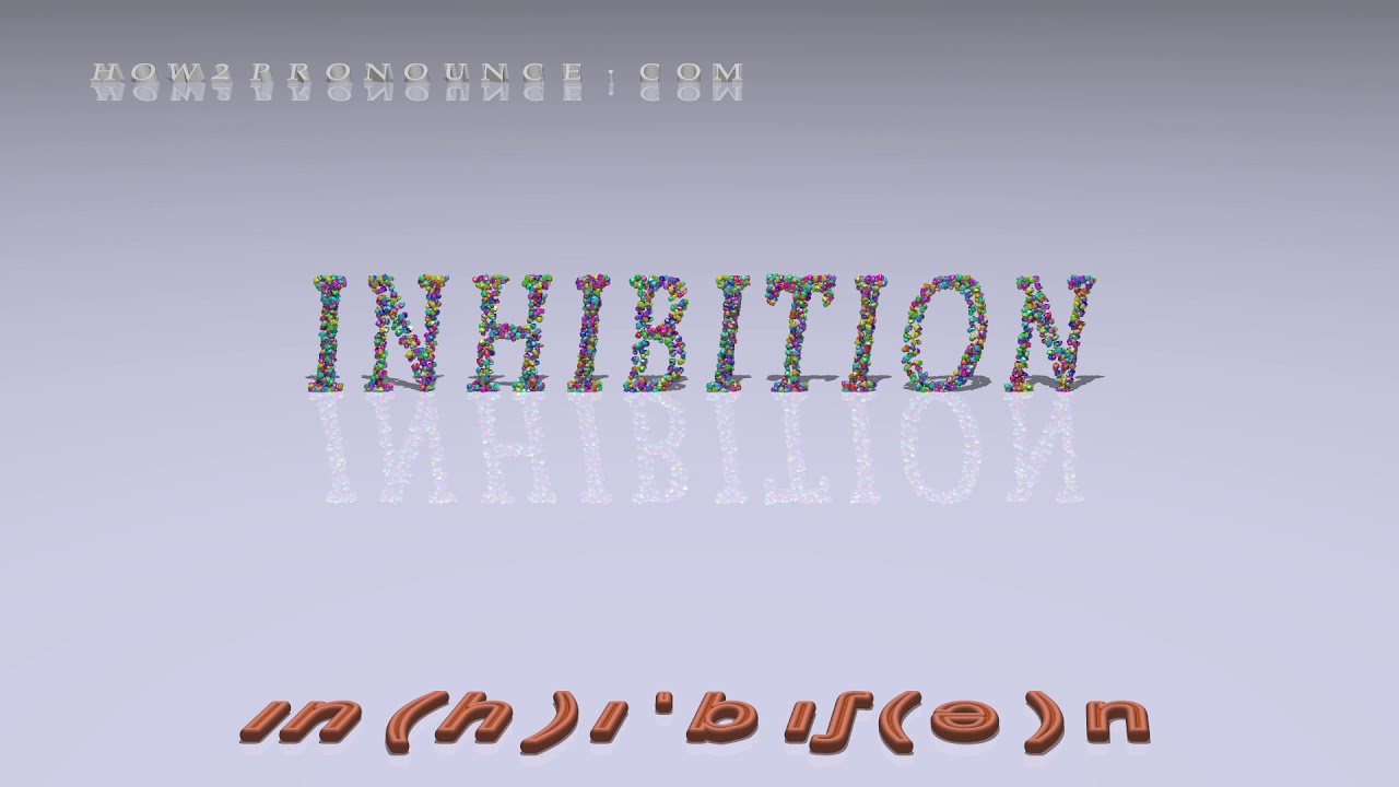 inhibition - pronunciation + Examples in sentences and phrases - YouTube
