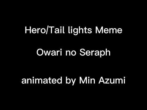 Hero/Tail Lights Meme|| TW: Eye strain|| Owari no Seraph|| Manga Spoilers!|| Animation meme