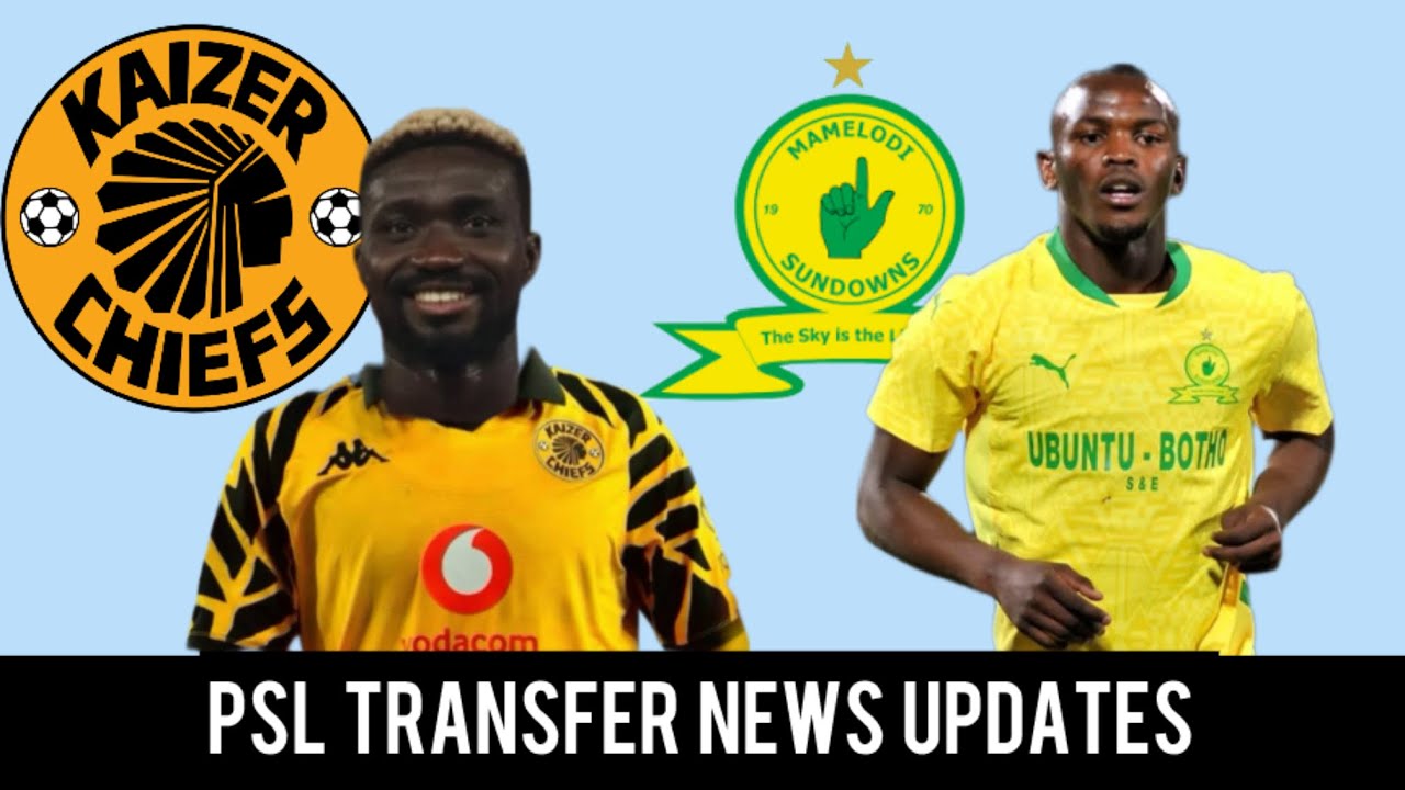 PSL Transfer News: Kaizer Chiefs Set to Sign Ismail Traoré | Sundowns ...