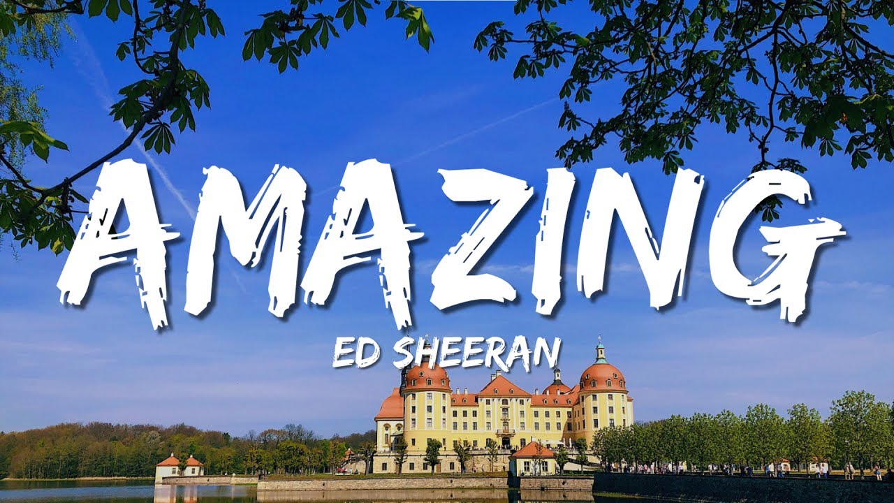 Ed Sheeran - Amazing (Lyrics) - YouTube