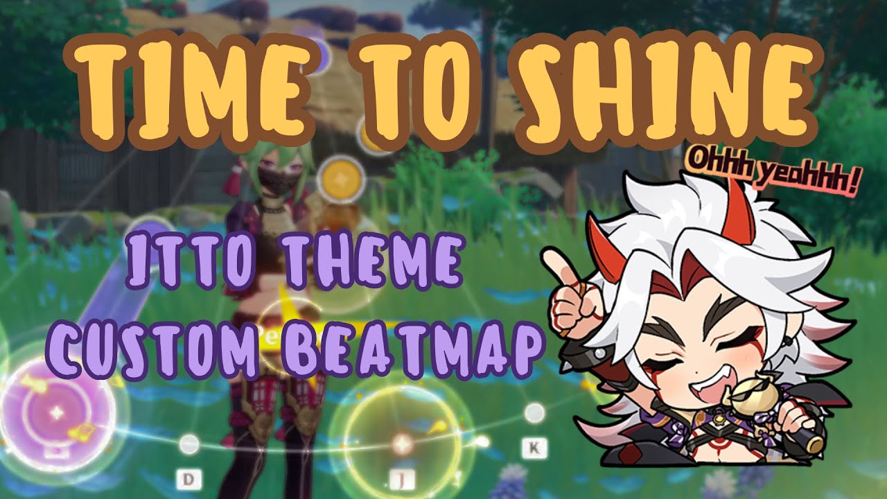 Time to Shine (Itto Theme) Custom Beatmap - YouTube
