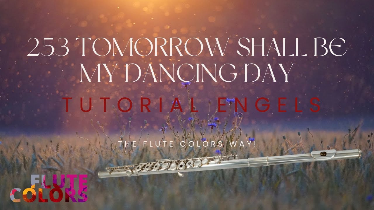 253 Tomorrow Shall Be My Dancing Day - the Flute Colors way! - tutorial ...