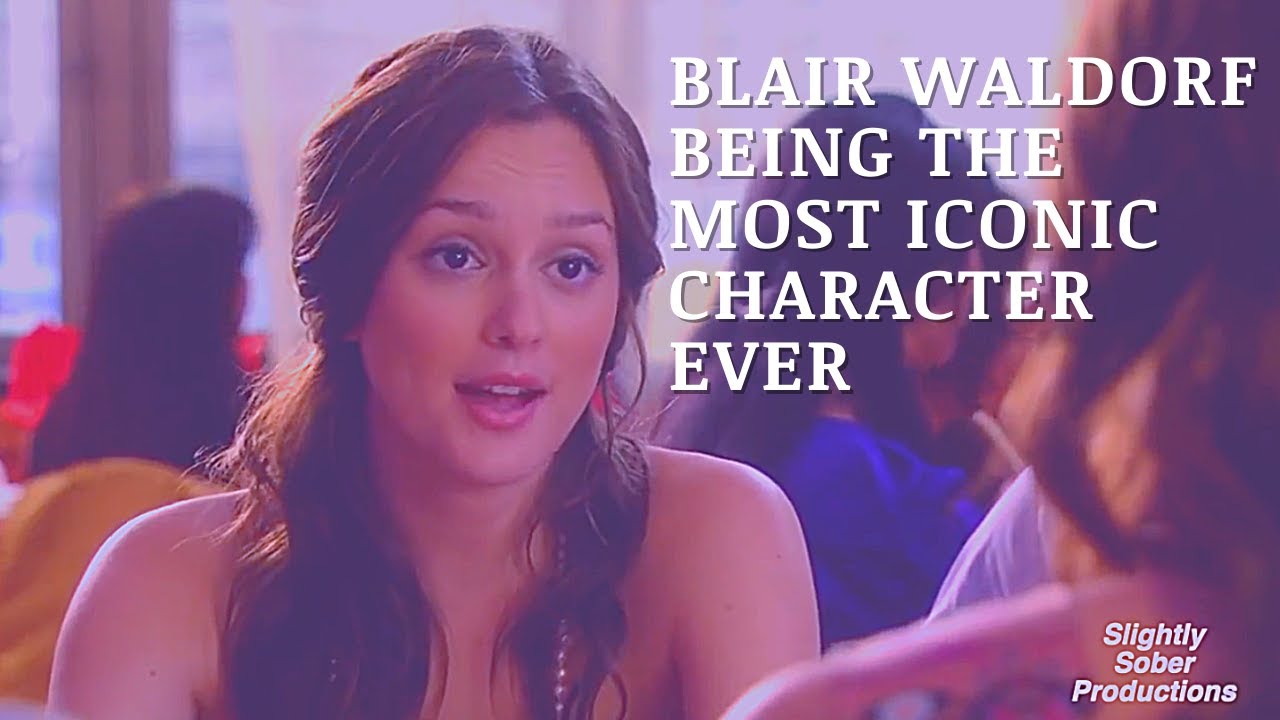 blair waldorf being the most iconic character ever / gossip girl - YouTube