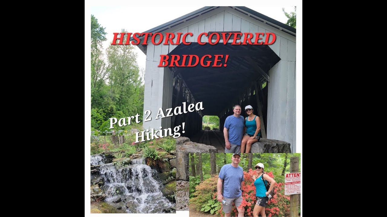 HISTORIC COVERED BRIDGE (1877)! PART 2 NATURE HIKING AT AZALEA PATHS ...