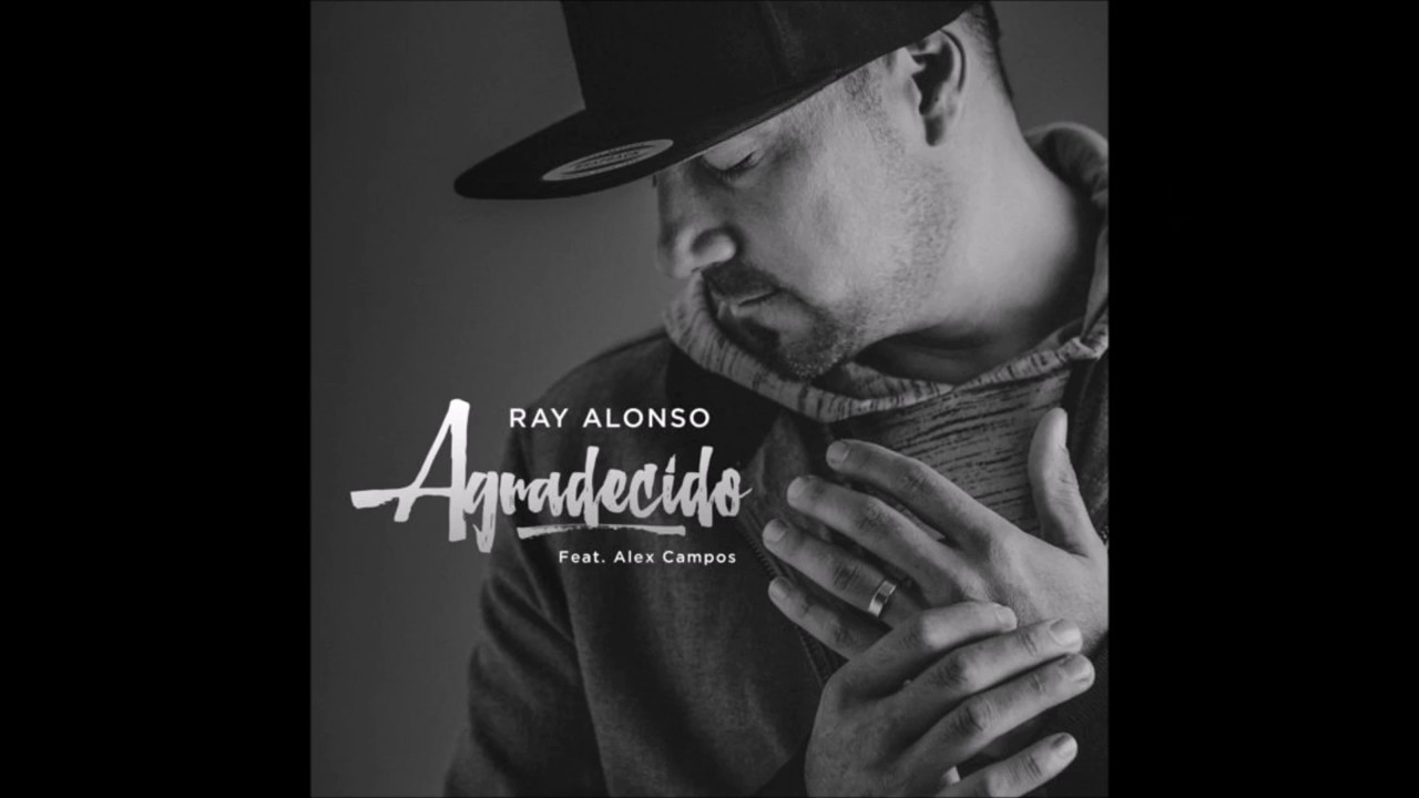 Ray Alonso Ft Alex Campos - Agradecido [Audio Oficial] - YouTube
