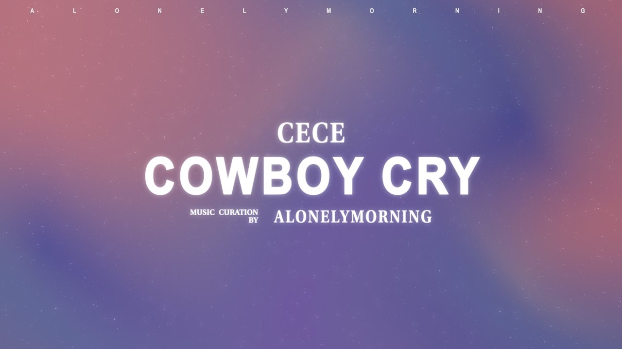 CeCe - Cowboy Cry (Lyrics) - YouTube