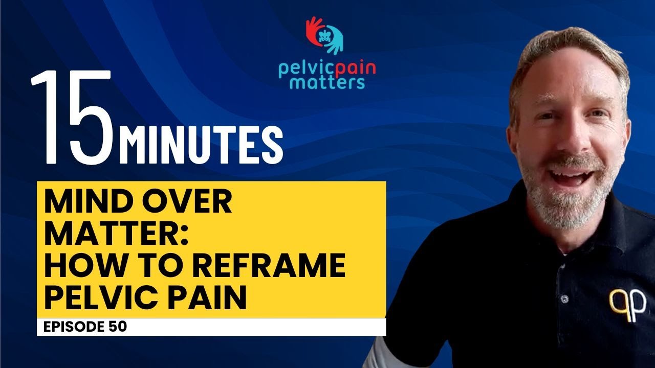 The Mind's Influence on Pelvic Pain: Shifting Perspectives | Pelvic ...