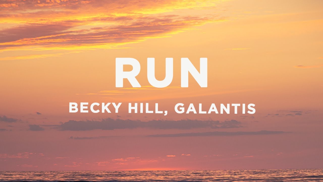 Becky Hill, Galantis - Run (Lyrics) - YouTube