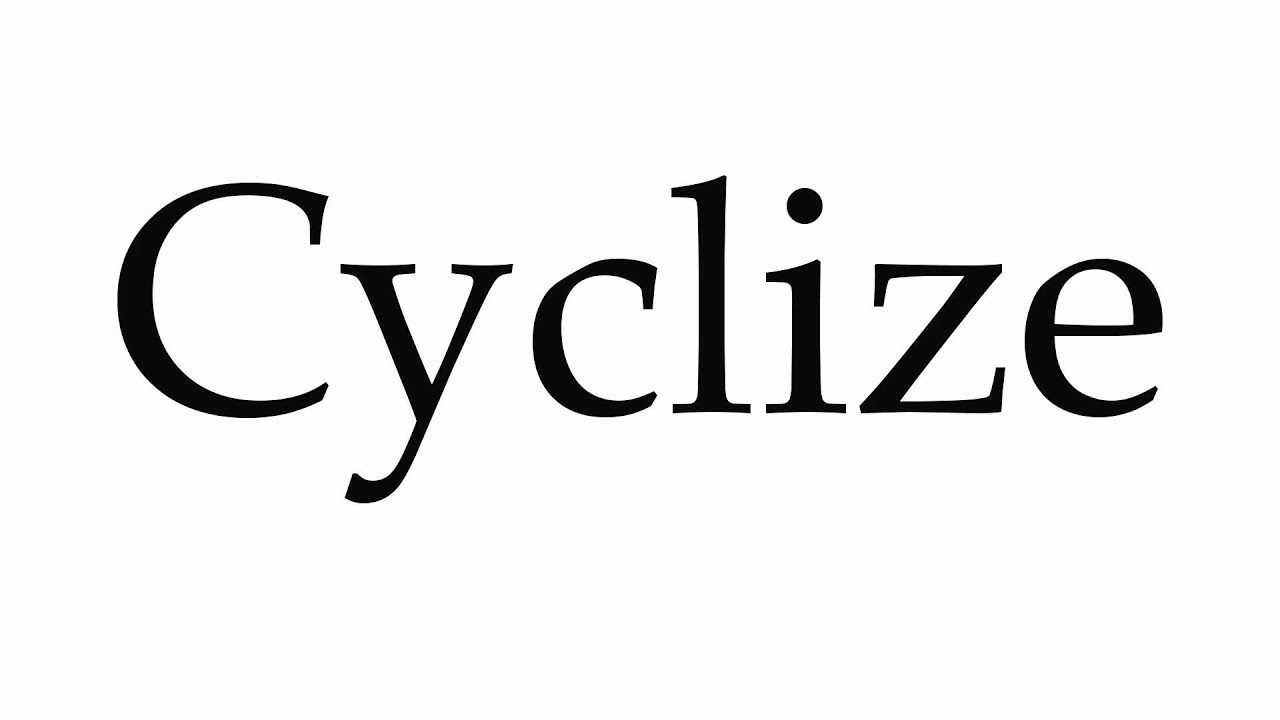 How to Pronounce Cyclize - YouTube
