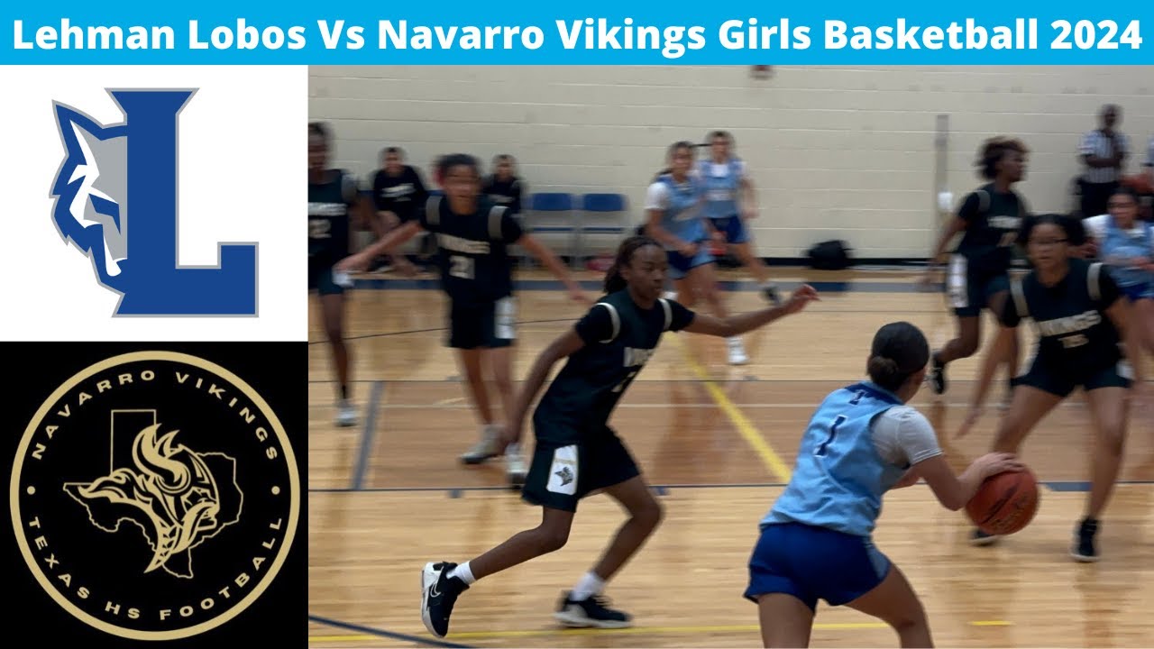 Navarro Vs Lehman Girls Basketball 2024 Varsity - YouTube