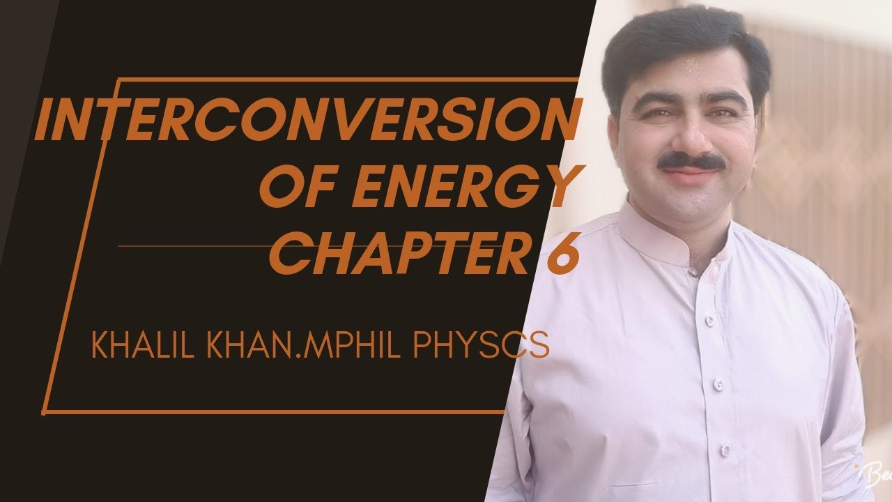 9th physics,Interconversion of Energy - ch 6, Work and Energy|illm ki ...