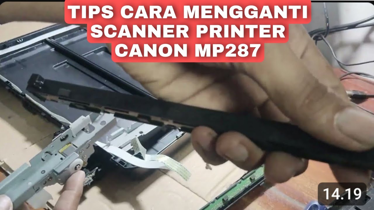 Tips dan Trik Mengganti scanner Printer Canon mp287 - YouTube