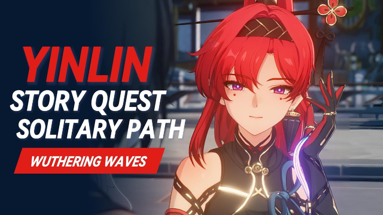 YINLIN STORY QUEST: SOLITARY PATH | WUTHERING WAVES - YouTube