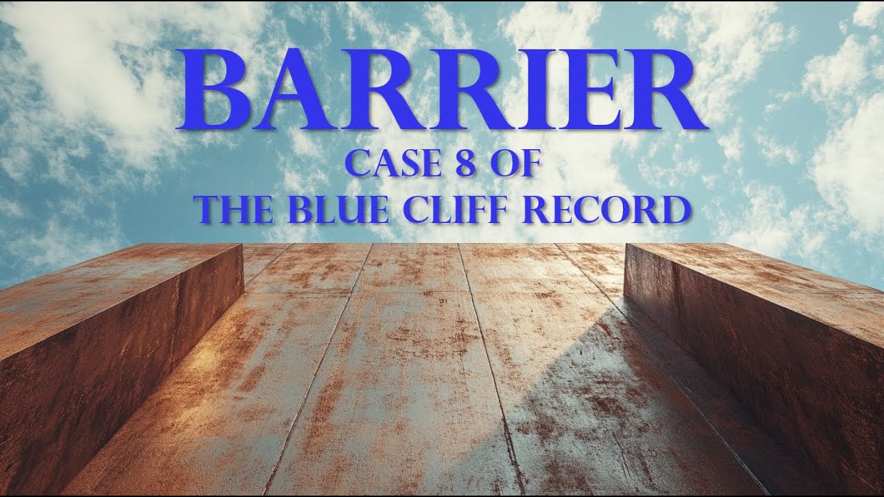 Barrier: Case 8 of the Blue Cliff Record - YouTube