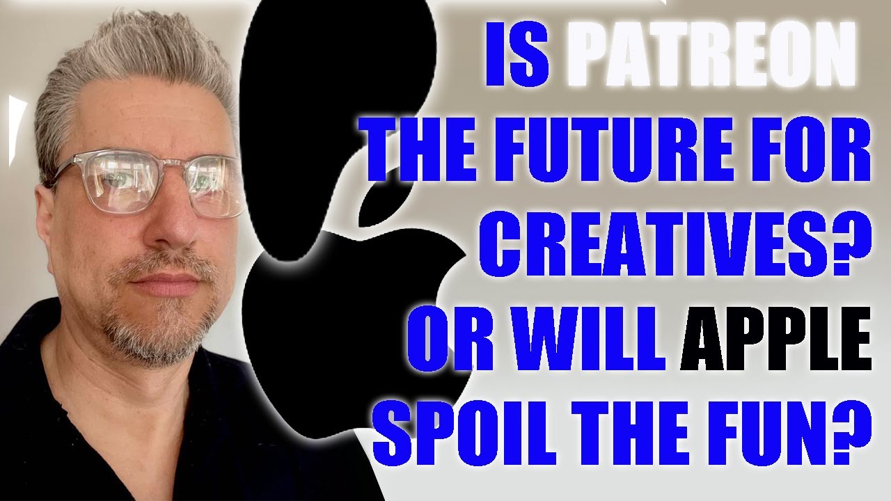 Is PATREON the future for CREATIVES or will APPLE spoil the fun - YouTube