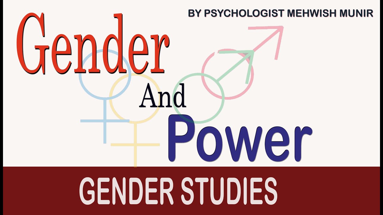 Gender and Power | Gender studies by Psychologist Mehwish Munir - YouTube