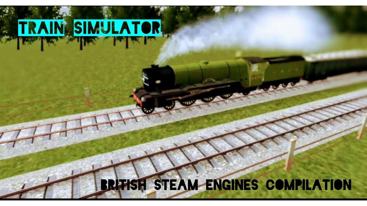 Train Simulator - British steam engines compilation #trains #railway ...