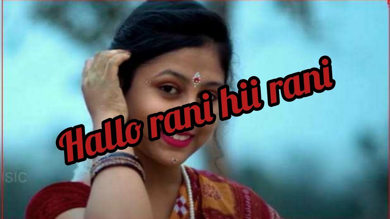 Hello Rani Hai Rani (Sambalpur Song Lyrics) ️ nice song - YouTube