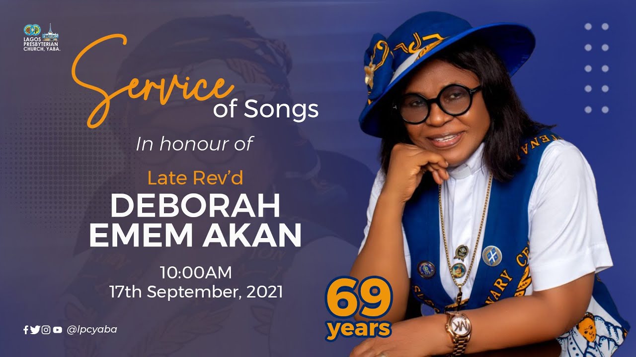 Service of Songs In Honour of Late Rev. Mrs. Deborah Emem Akan - 17/9 ...