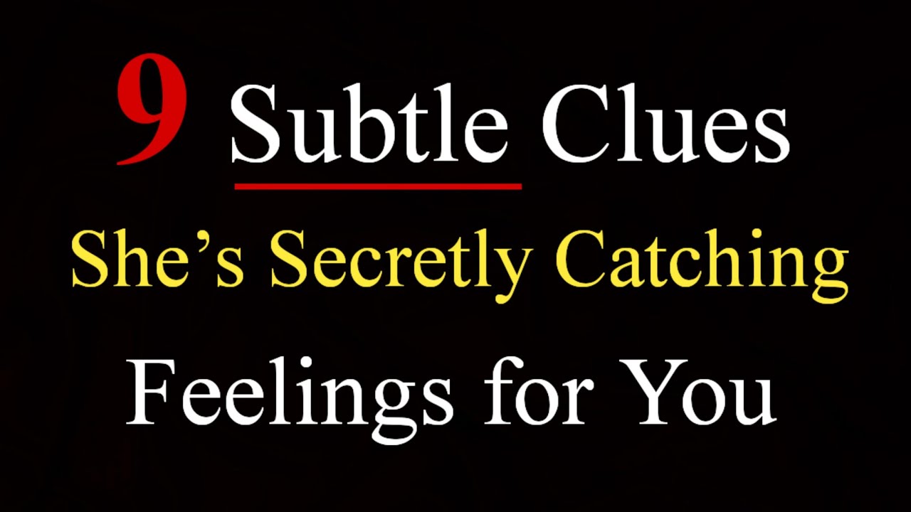 9 Subtle Clues She’s Secretly Catching Feelings for You - YouTube