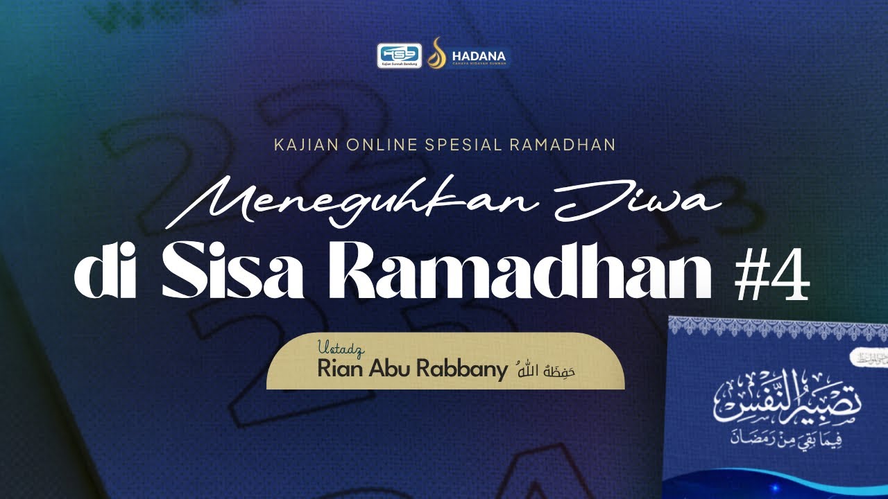 MENEGUHKAN JIWA DI SISA RAMADHAN #4 | Ustadz Rian Abu Rabbany - YouTube