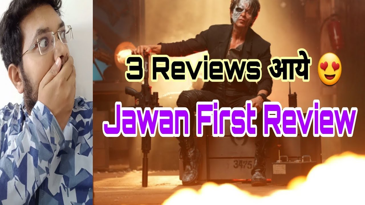 Jawan First Review | Jawan Review | Jawan Early Review | Jawan Movie ...