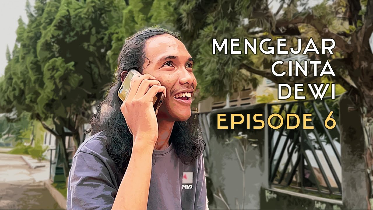 MENGEJAR CINTA DEWI - EPISODE 6 - YouTube