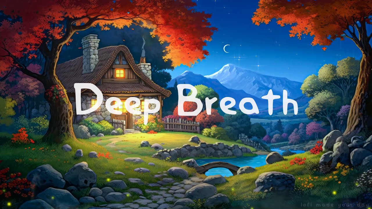 Deep Breath 🌱 Music to put you in a better mood 🌙 Lofi hip-hop - YouTube