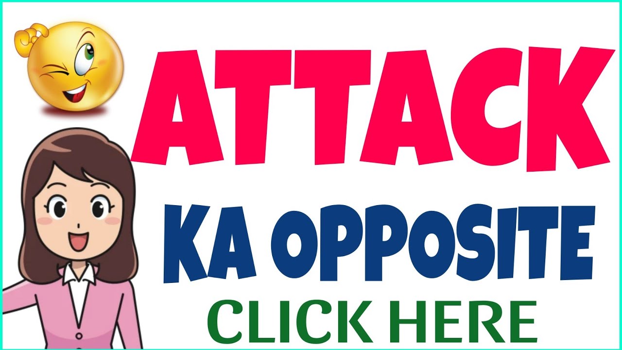 Attack ka opposite word | Attack ka opposite | Attack Opposite word ...