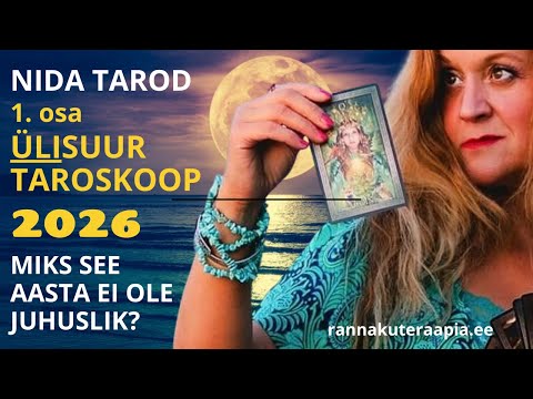 🔮ÜLISUUR TAROSKOOP 2026🔮 1.osa.💜 Miks see aasta ei ole juhuslik?! 💜Kõik tähemärgid ☯️ Nida Tarod 💜