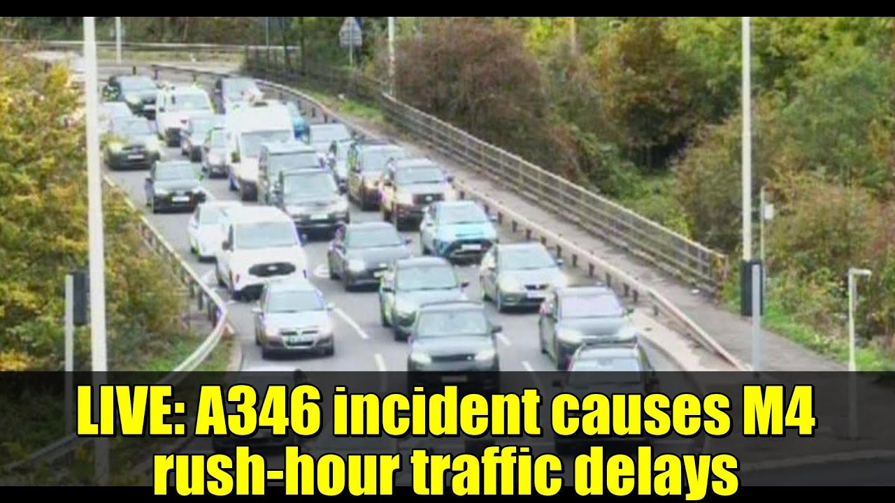 LIVE: A346 incident causes M4 rush-hour traffic delays - YouTube