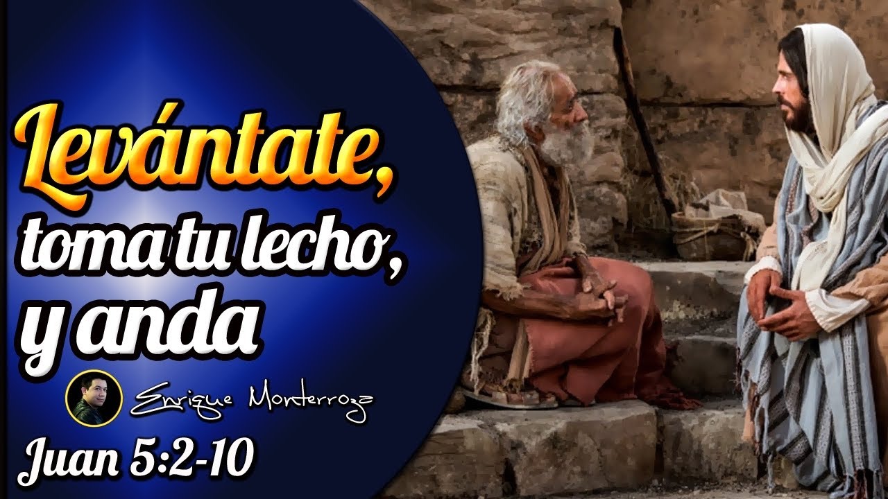 Levántate, toma tu lecho y anda - YouTube