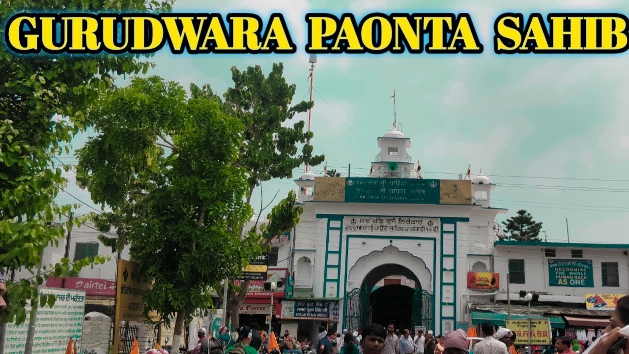 PAONTA SAHIB GURUDWARA| HISTORY AND FULL TOUR | HIMACHAL PRADESH - YouTube