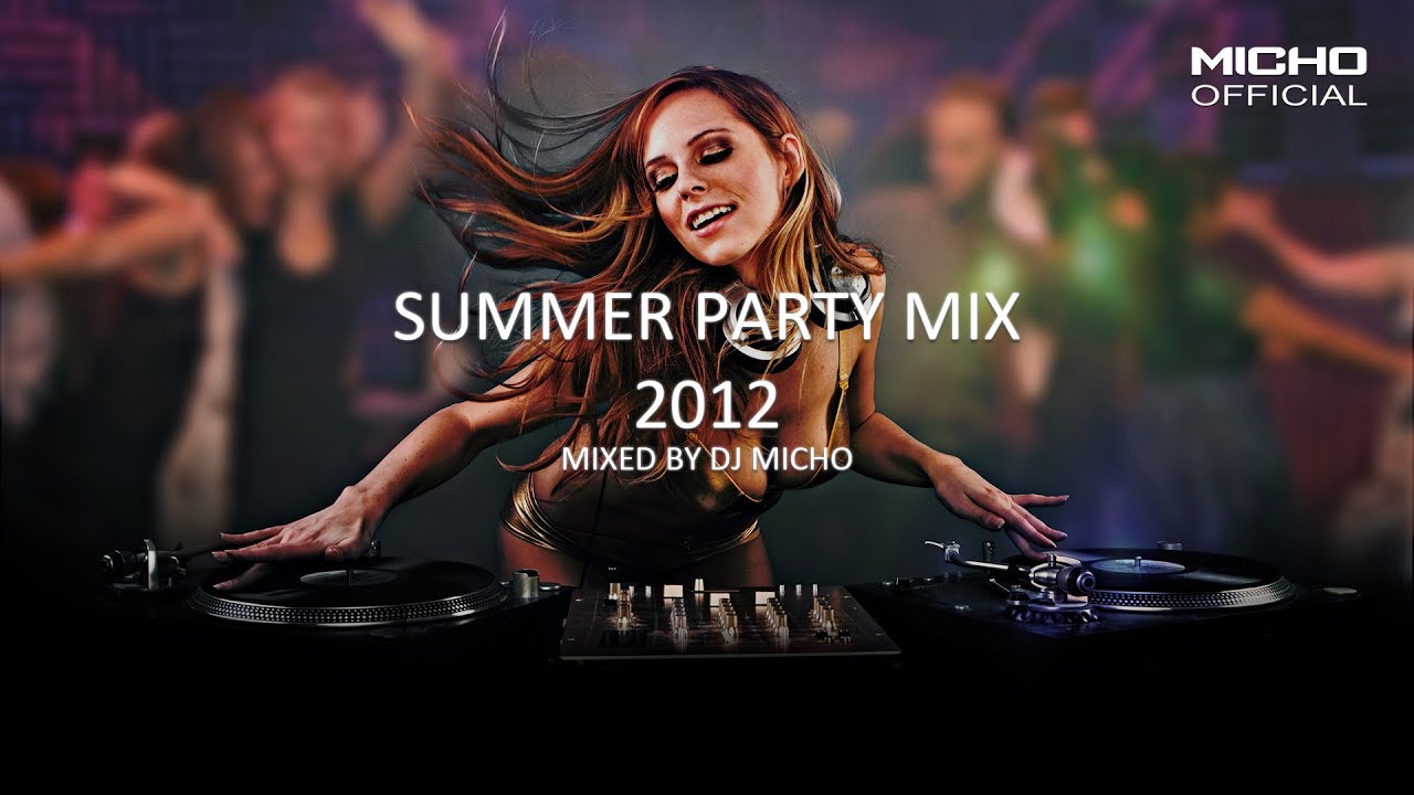 Summer Party Mix 2012 Mixed by DJ Micho - YouTube