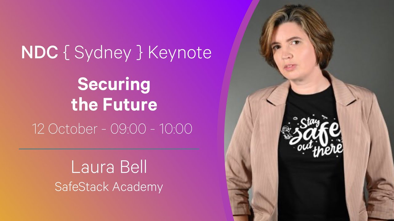 NDC Sydney Keynote: Securing the Future - Laura Bell - YouTube