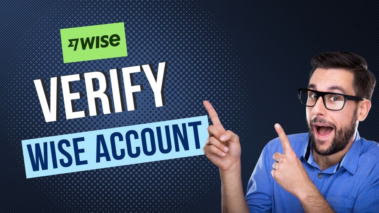 How To Verify Wise Account In Few Simple Steps | Easy Method - YouTube