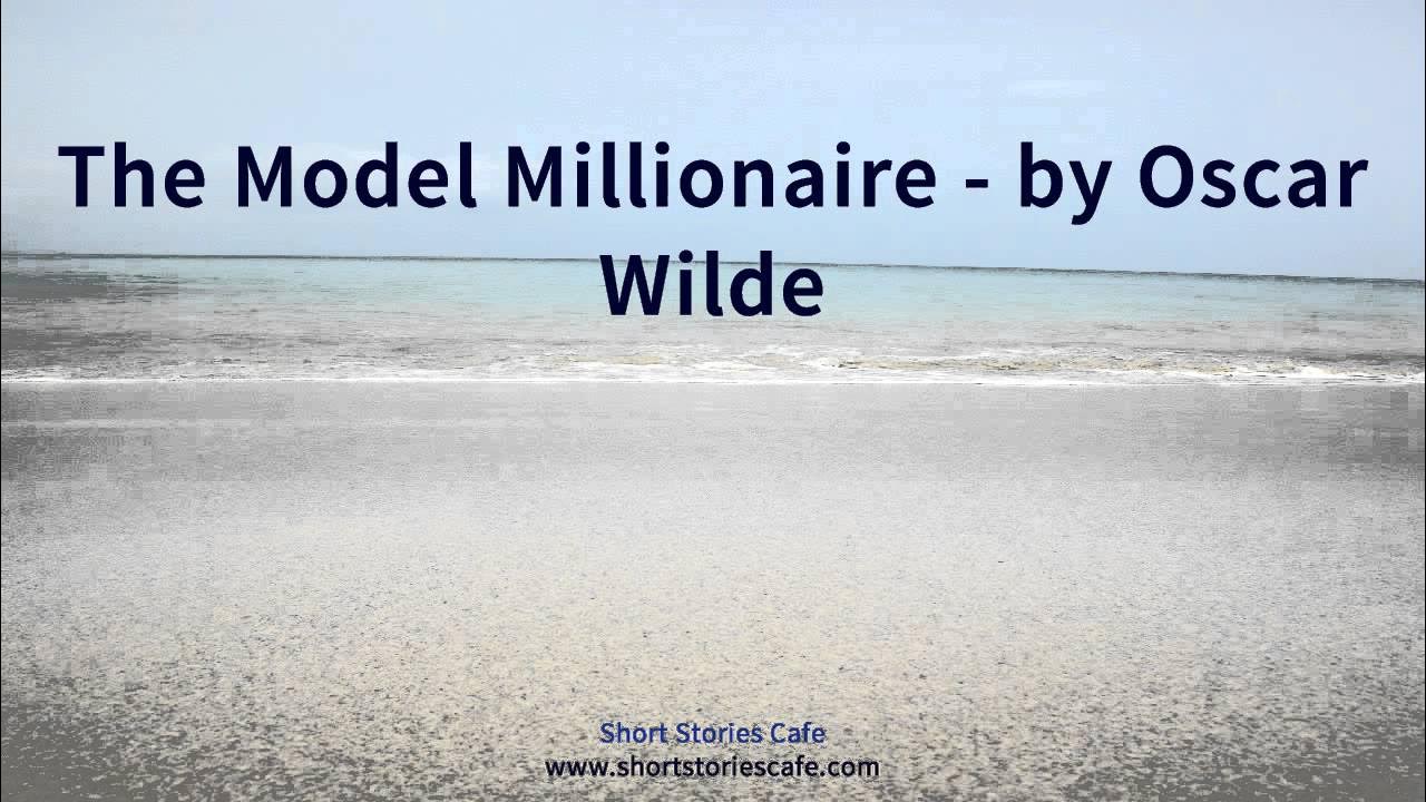 The Model Millionaire by Oscar Wilde - YouTube