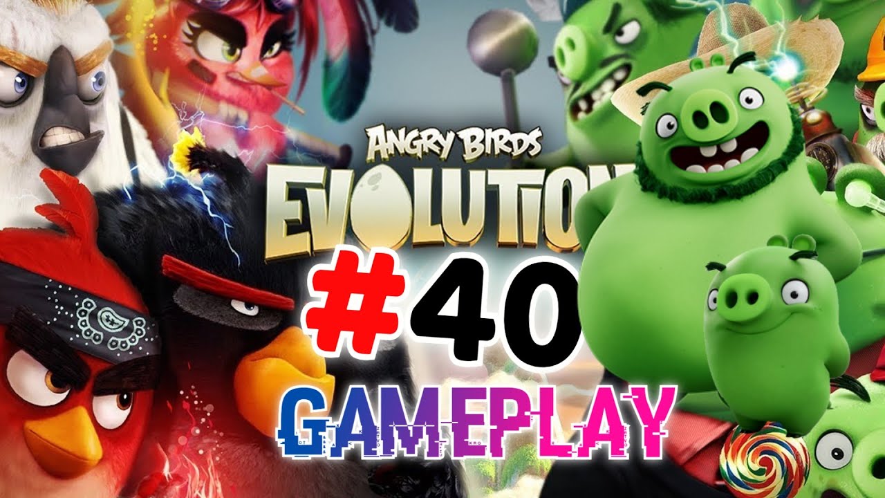 ANGRY BIRDS EVOLUTION GAMEPLAY 40# - YouTube