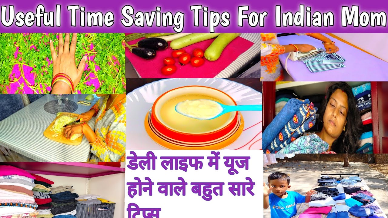 Useful Time Saving Tips For Indian Mom | Easy & Fresh Household Tips ...
