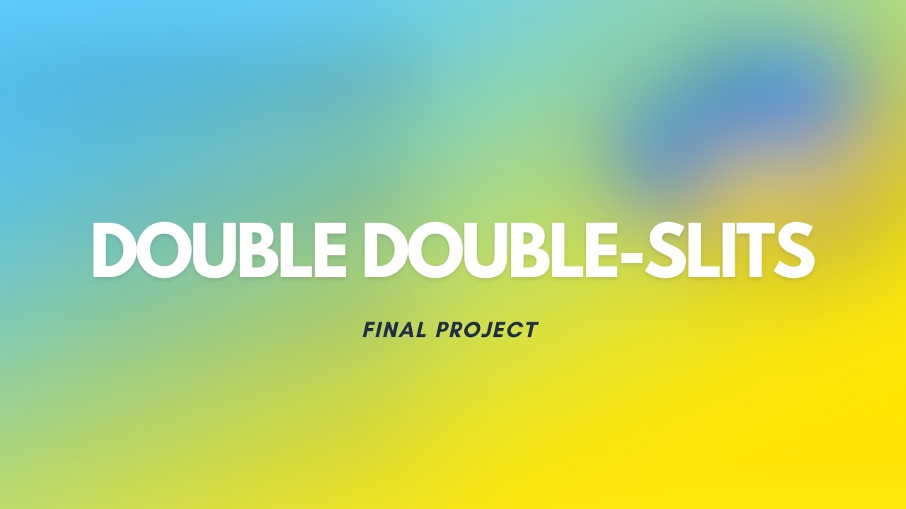 CS50P: Final Project - Double Double-slits - YouTube
