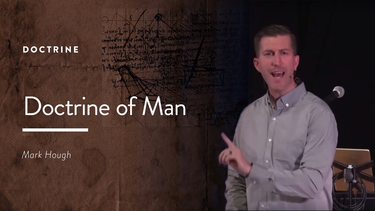 Doctrine of Man | Mark Hough - YouTube