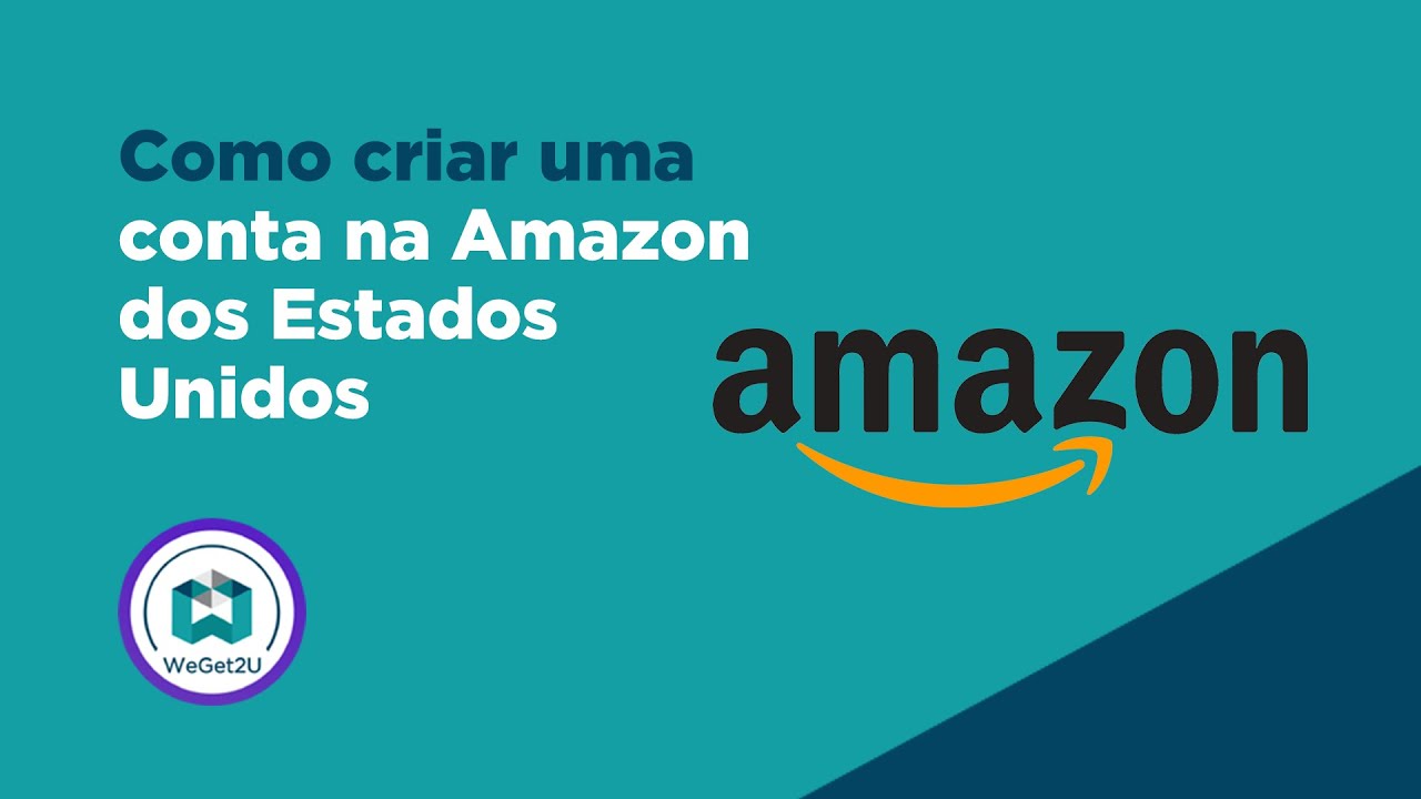 COMO CRIAR UMA CONTA NA AMAZON - EUA / PASSO A PASSO - YouTube
