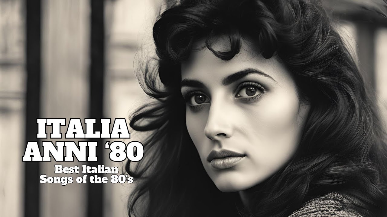 Italia Anni 80 - Best Italian Songs of the 80's [Grandi Successi ...