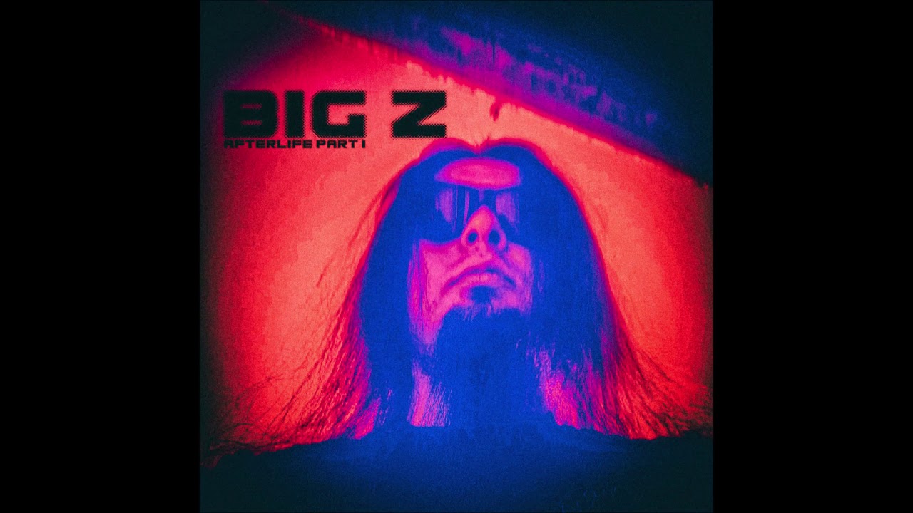Big Z - Afterlife Part I. - YouTube
