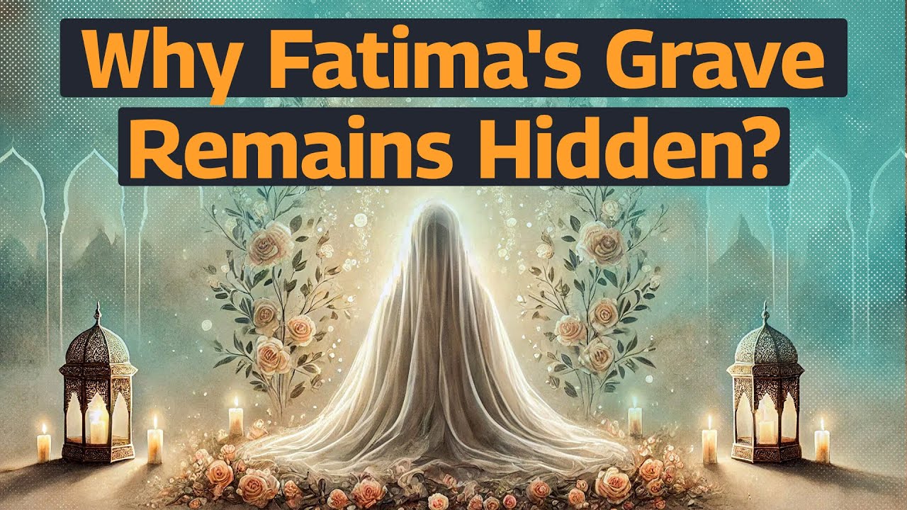 Why Fatima's Grave Remains Hidden? | History of Islam - YouTube