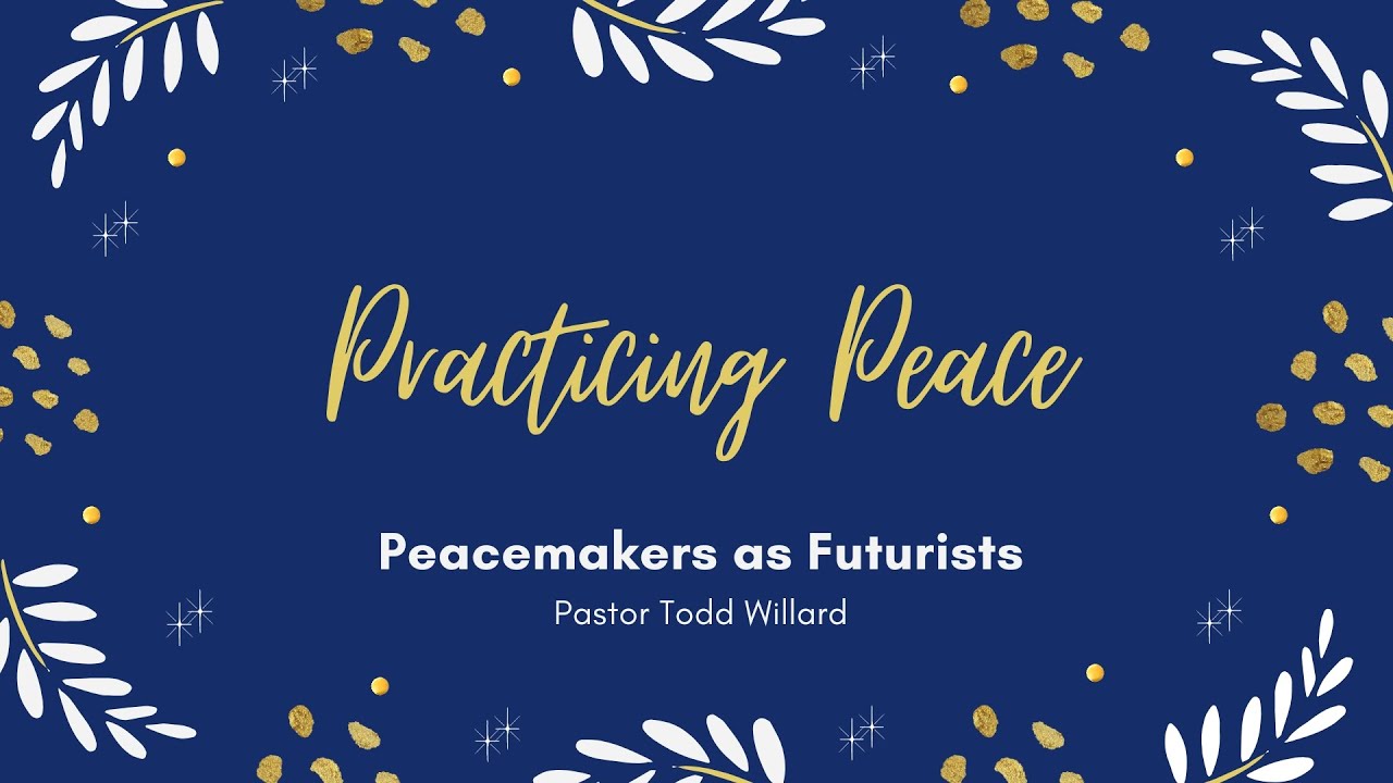 Practicing Peace: Peacemakers as Futurists | First Church Traditional Service | 12/29/2024 - YouTube